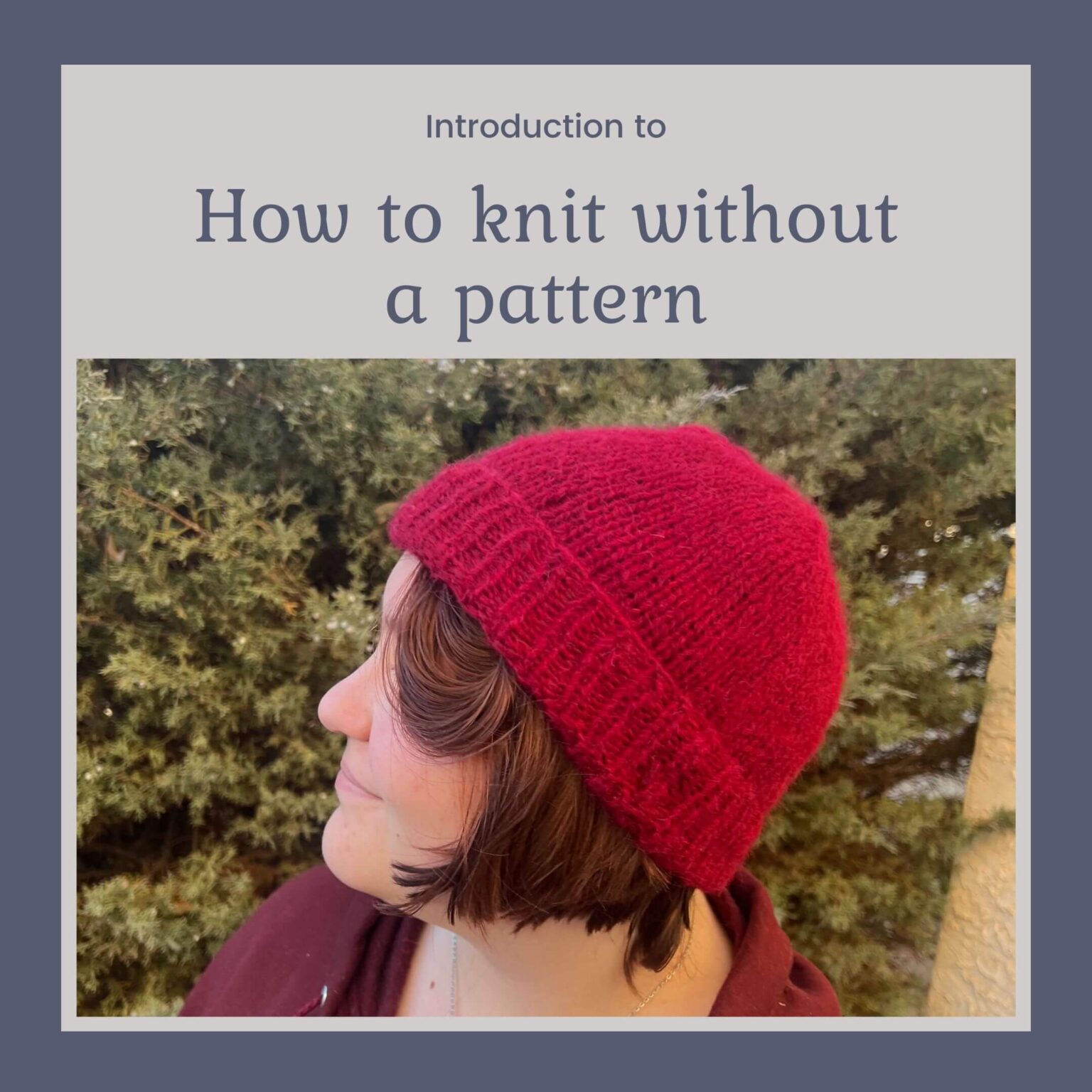 Introduction for how to knit without a pattern | OzzyLosi Knit Designs
